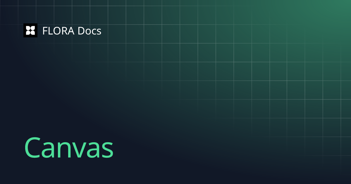 Canvas | FLORA Docs